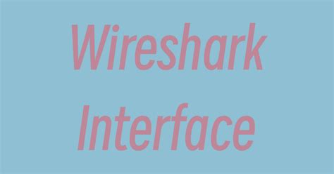 Wireshark Config Interface