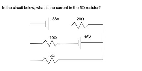 Solved In The Circuit Below What Is The Current In The 5Ω