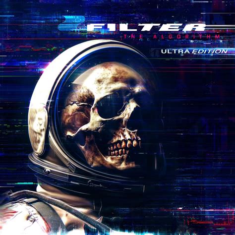 Filter Shares All The Good Single From Upcoming The Algorithm Ultra Edition Blabbermouth Net