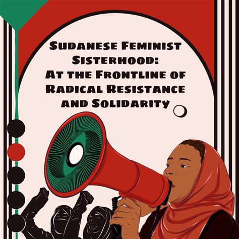 Sudanese Feminist Sisterhood At The Frontline Of Radical Resistance