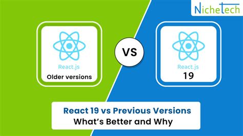 React 19 Vs Older Versions What S New And Improved