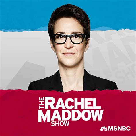 The Rachel Maddow Show Listen On Podurama Podcasts