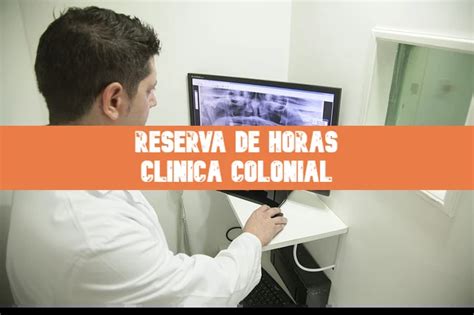 Clínica Colonial Reserva de hora Actual 2024
