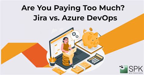 Jira Cloud Vs Azure Devops Cost Are You Paying Too Much Spk And
