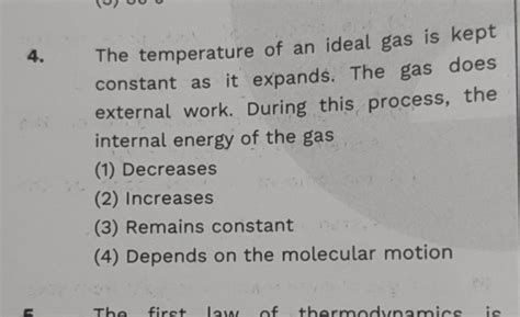 4 The Temperature Of An Ideal Gas Is Kept Constant As It Expands The Ga