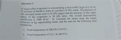 Solved Question A Single Effect Evaporator Is Chegg