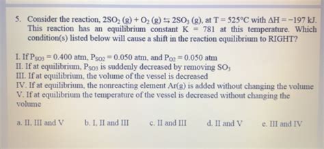 5 Consider The Reaction 2so2 G O2 G 2so3 G At T 525°c With