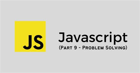 Problem Solving In Javascript For Beginners