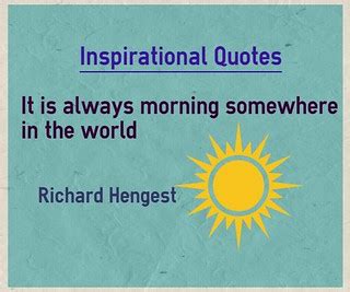 Inspirational Quotes Always Morning Somewhere In The World Flickr