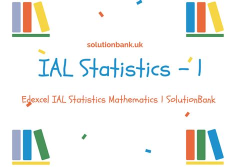 Edexcel Ial Statistics Mathematics 1 Solution Bank