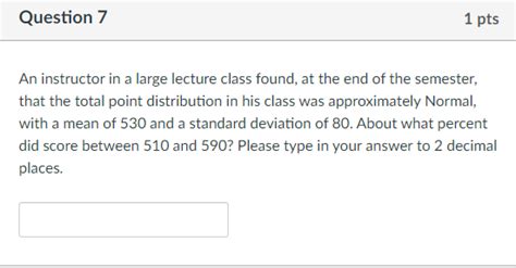 Solved An Instructor In A Large Lecture Class Found At The