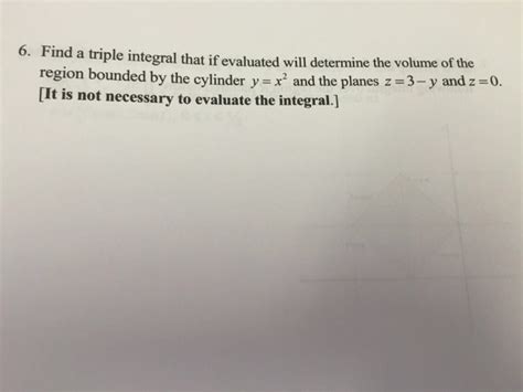 solved find a triple integral that if evaluated will dete
