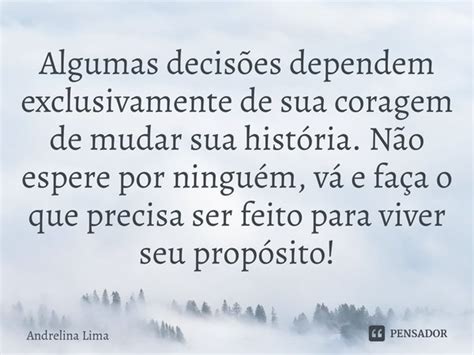 ⁠algumas Decisões Dependem Andrelina Lima Pensador