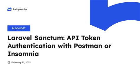Laravel Sanctum Api Token Authentication With Postman Or Insomnia Lucky Media