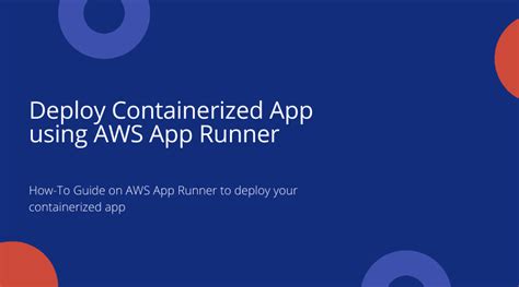 Deploy Containerized App Using Aws App Runner