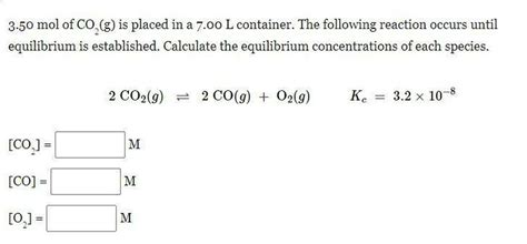 3 50 mol of co2 g is placed in a 7 00 l physical chemistry