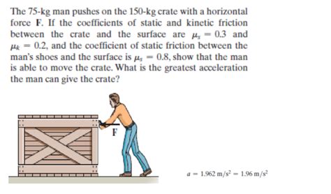 Solved The 75 Kg Man Pushes On The 150 Kg Crate With A