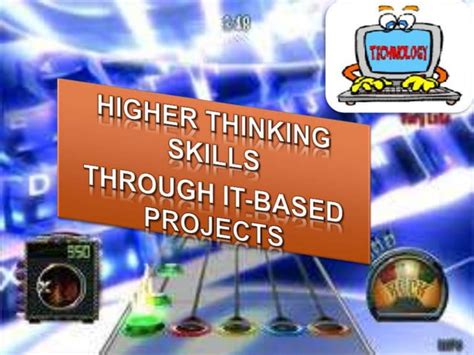 Higher Thinking Skills Through It Based Projects Ppt