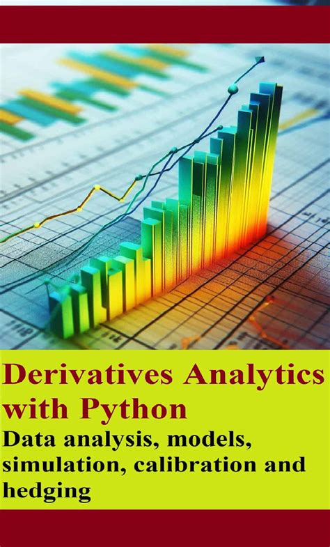 Master Derivatives Analytics With Python Advanced Approaches To Market