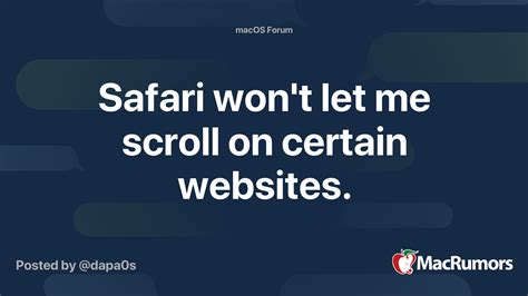 Safari Wont Let Me Scroll On Certain Websites Macrumors Forums
