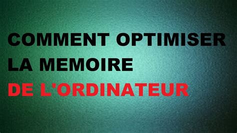 TUTO Comment optimiser la mémoire de l ordinateur YouTube