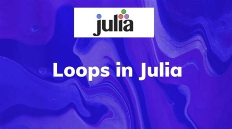 loops in julia machine learning geek