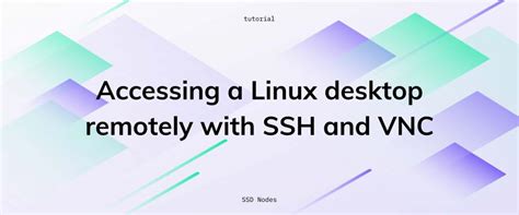 Remote Linux Desktop On Your Vps With Ssh And Vnc Ssd Nodes
