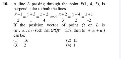 A Line L Passing Through The Point P 1 4 3 Is Perpendicular To Both The