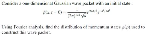 Solved For The Given Gaussian Wave Packet Find Distribution