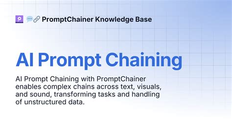 Ai Prompt Chaining 💬🔗 Promptchainer Knowledge Base
