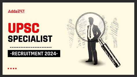 UPSC Specialist Recruitment 2024 Apply For 322 Vacancies