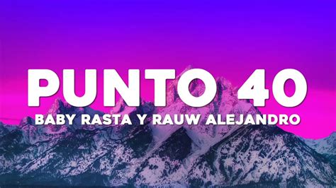 Rauw Alejandro X Baby Rasta PUNTO 40 Letra Lyrics YouTube