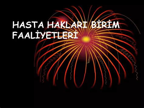 PPT HASTA HAKLARI BİRİM FAALİYETLERİ PowerPoint Presentation free