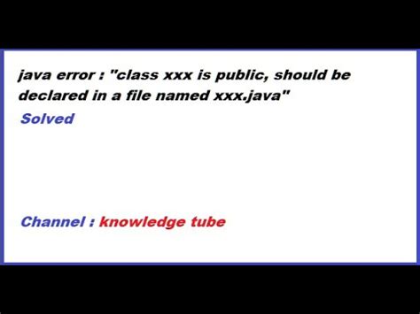 Class Xxx Is Public Should Be Declared In A File Named Xxx Java Error