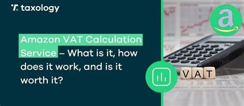 Amazon Vat Calculation Service What Is It Taxology