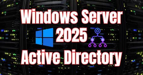 🚀 Exciting Enhancements In Windows Server 2025 For Active Directory 🚀 Deep Shah