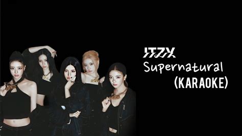 Itzy Supernatural Karaoke Youtube