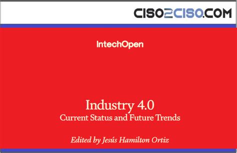 Industry 4 0 Current Status And Future Trends Ciso2ciso Com And Cyber Security Group