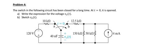 Solved Problem The Switch In The Following Circuit Has Chegg