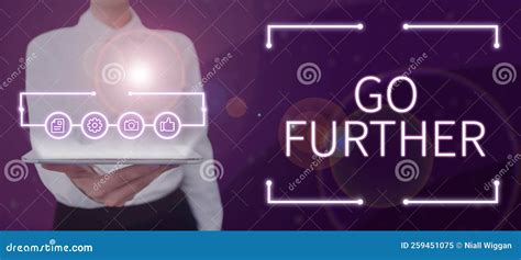Sign Displaying Go Further Internet Concept To Move To A Greater
