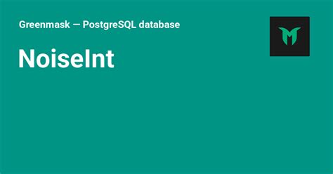 Noiseint Greenmask — Postgresql Database Anonymization And Synthetic