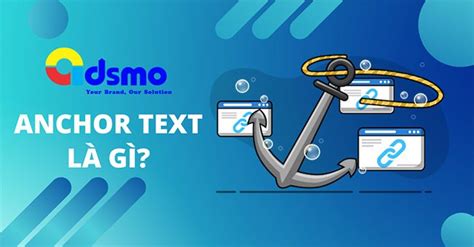 Anchor Text là gì Bạn đã biết sử dụng Anchor Text đúng cách