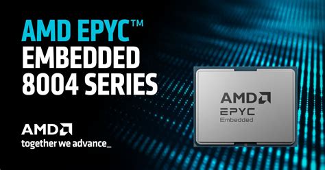 Amd Eypc Embedded 8004 Delivers New Levels Of Core Density And Energy Efficiency In A Compact