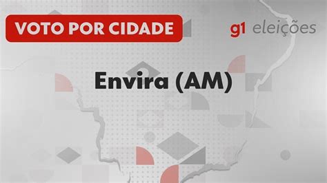 Eleições Em Envira Am Veja Como Foi A Votação No 1º Turno Amazonas