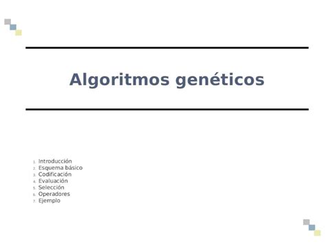 Ppt Algoritmos Genéticos 1 Introducción 2 Esquema Básico 3 Codificación 4 Evaluación 5