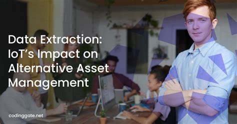 data extraction iot s impact on alternative asset management