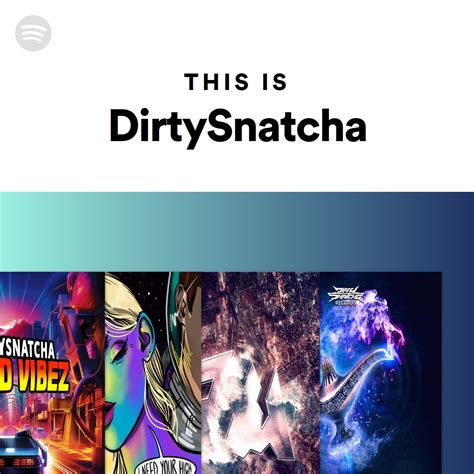 This Is Dirtysnatcha Spotify Playlist