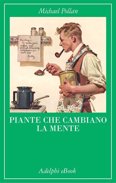Piante Che Cambiano La Mente Ebook Michael Pollan 9788845985904