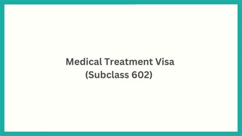 Medical Treatment Visa Australia Subclass 602