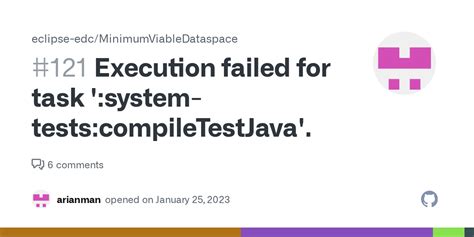 Execution Failed For Task System Testscompiletestjava · Issue 121 · Eclipse Edc